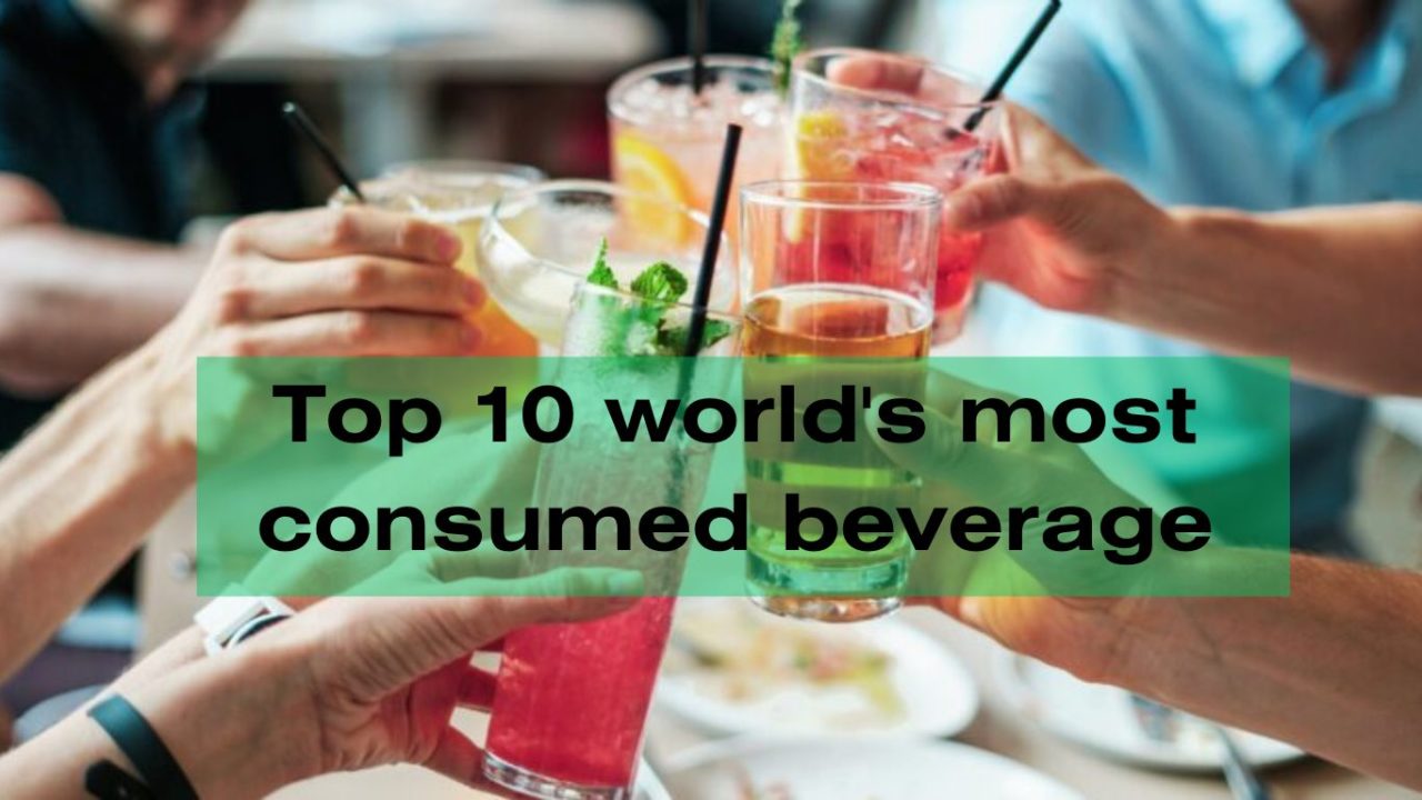 Top 10 Most Consumed Beverages In The World